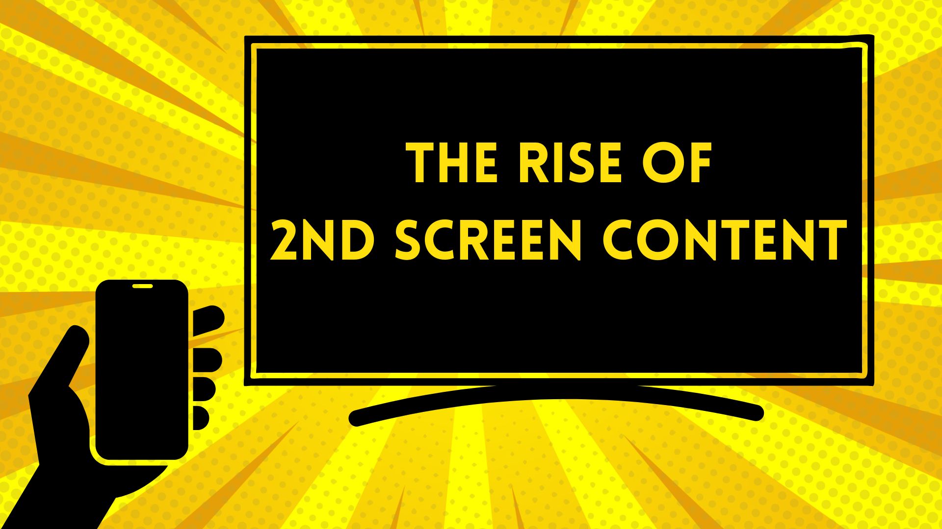 Media & Attention Span: The Rise of Second Screen Content